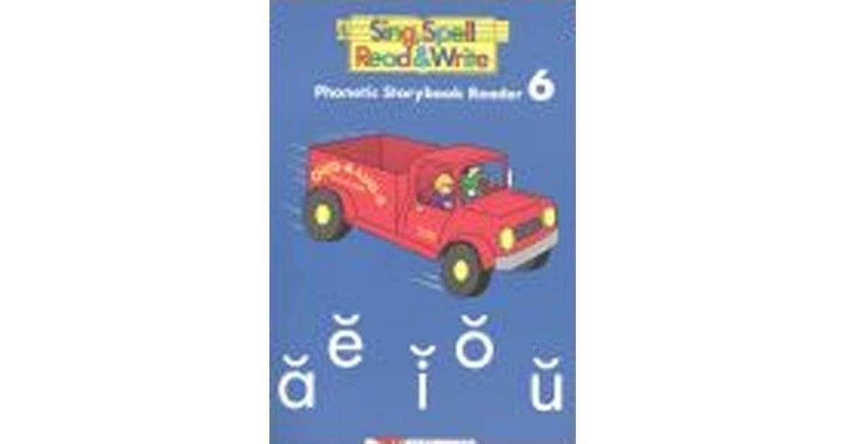 Sing, Spell Read & Write Phonetic Storybook Reader 6 by Sue Dickinson