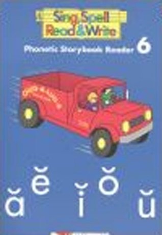 Sing, Spell Read & Write Phonetic Storybook Reader 6 by Sue Dickinson