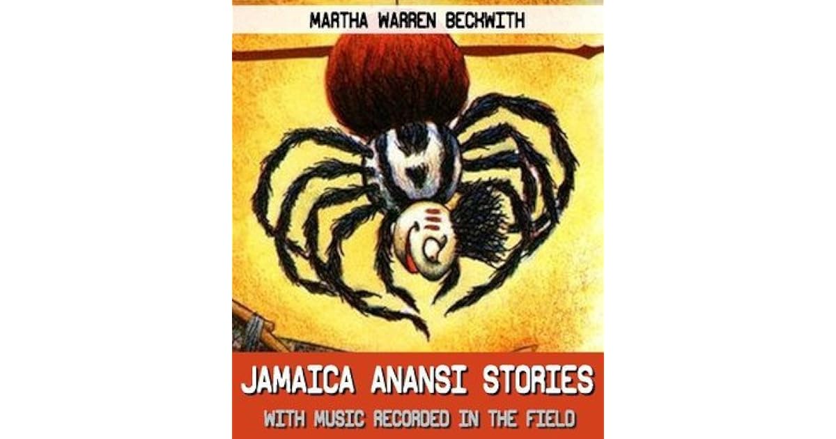 Jamaica Anansi Stories: With Music Recorded in the Field (149 Tales of ...