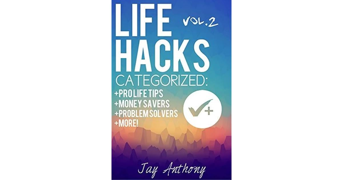 Life Hacks (Vol. 2): The Ultimate Lifehacker Guide to Saving Money ...
