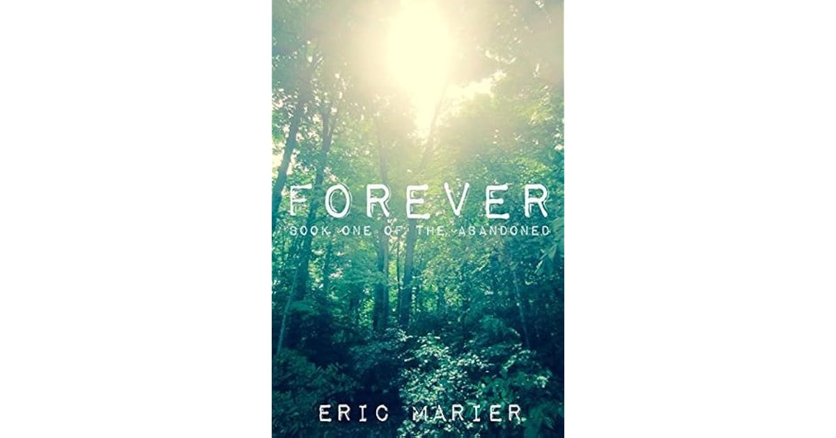 Forever (The Abandoned, #1) by Eric Marier