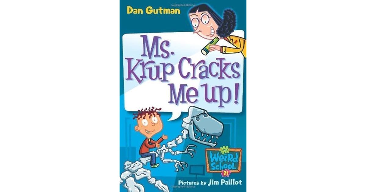 Ms. Krup Cracks Me Up! (My Weird School, #21) by Dan Gutman