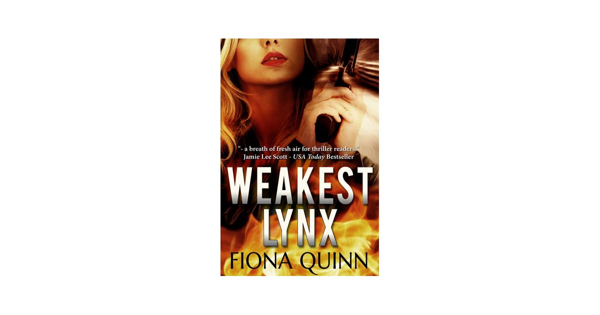 Weakest Lynx (Lynx #1) by Fiona Quinn