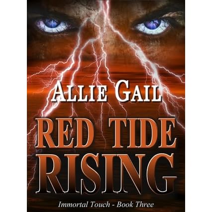 Red Tide Rising (Immortal Touch, #3) by Allie Gail — Reviews ...