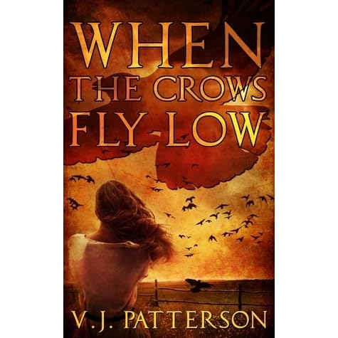 When the Crows Fly Low by V.J. Patterson — Reviews, Discussion ...