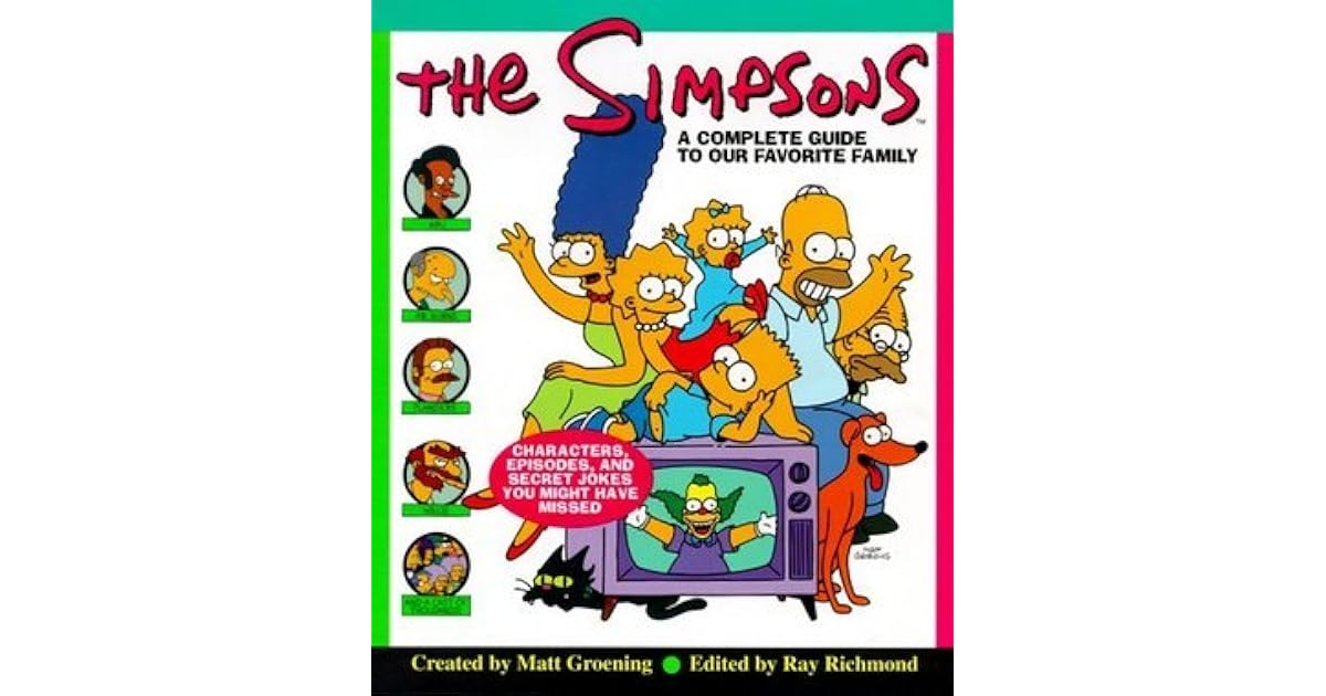 The Simpsons: A Complete Guide to Our Favorite Family by Matt Groening