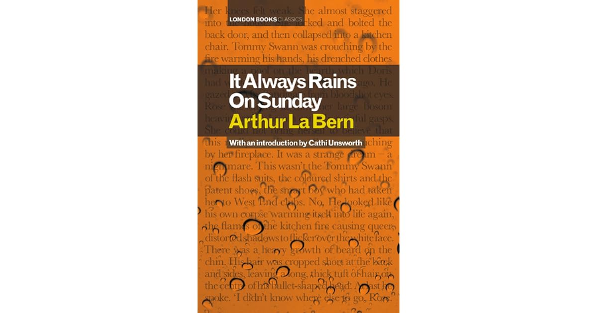 It Always Rains on Sunday by Arthur La Bern