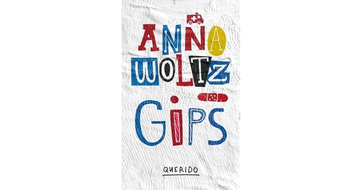 Gips by Anna Woltz