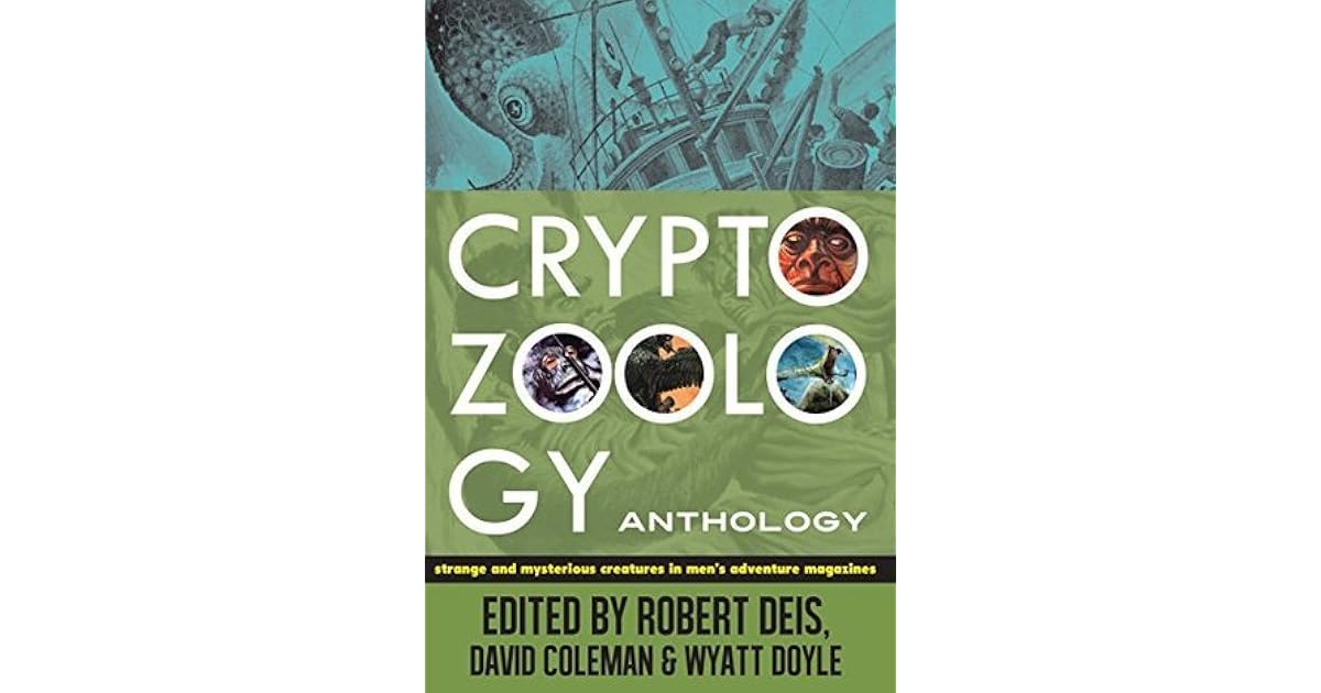 Cryptozoology Anthology: Strange and Mysterious Creatures in Men's ...