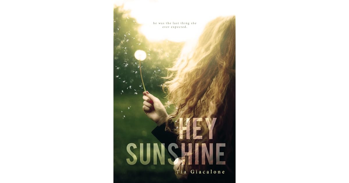 Hey Sunshine (Hey Sunshine, #1) by Tia Giacalone
