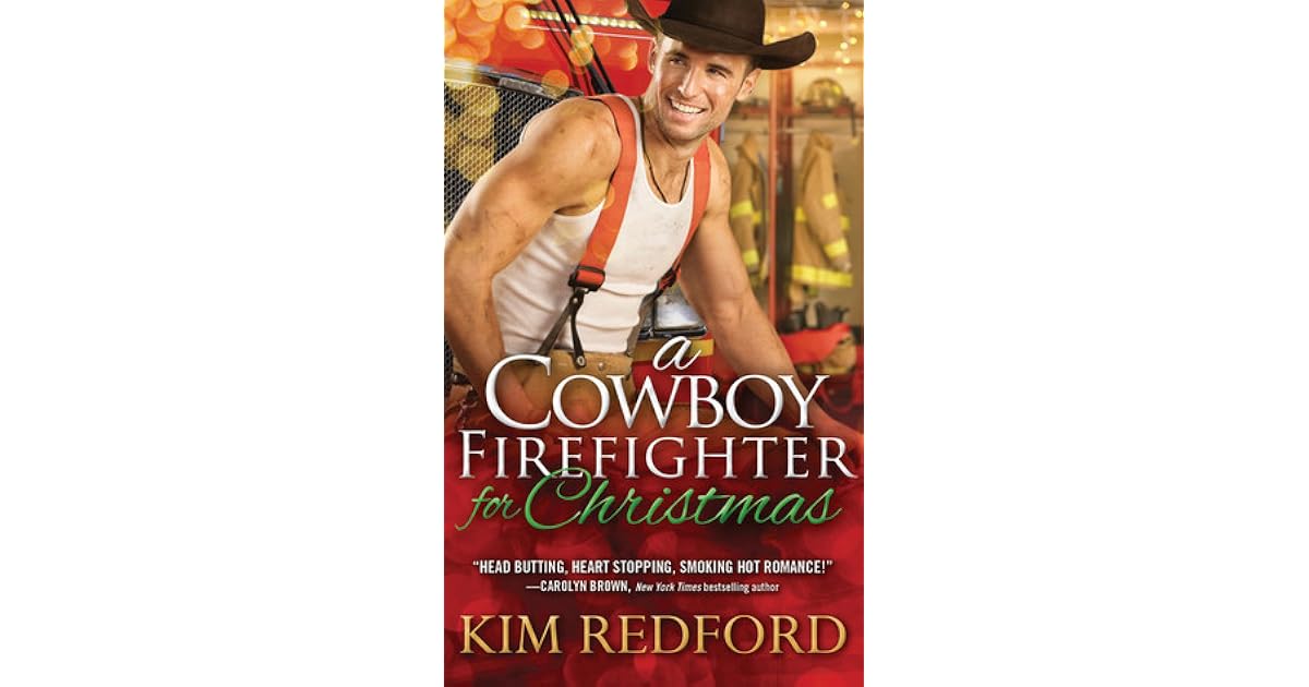 A Cowboy Firefighter for Christmas by Kim Redford