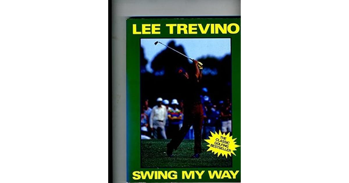 Swing My Way by Lee Trevino