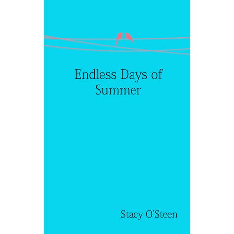 Endless Days of Summer by Stacy O'Steen — Reviews, Discussion ...