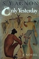 Only Yesterday by S.Y. Agnon