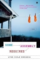 Some Assembly Required by Lynn Kiele Bonasia