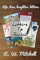 Letters to Rachel by R.W. Mitchell