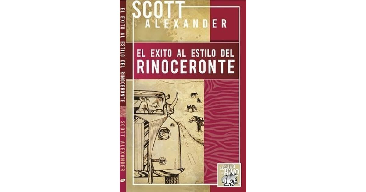 El exito al estilo del rinoceronte by Scott Alexander
