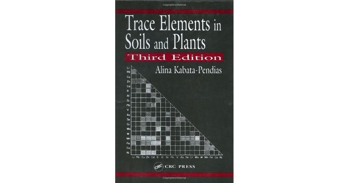 Trace Elements in Soils and Plants, Third Edition by Alina Kabata-Pendias