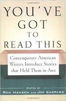You've Got to Read This: Contemporary American Writers Introduce ...