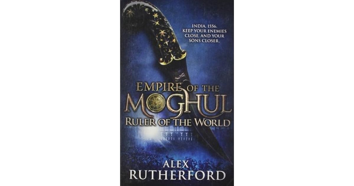 Ruler of the World by Alex Rutherford