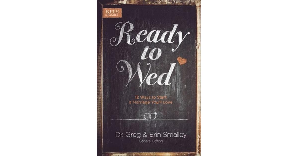 Ready to Wed: 12 Ways to Start a Marriage You'll Love by Greg Smalley