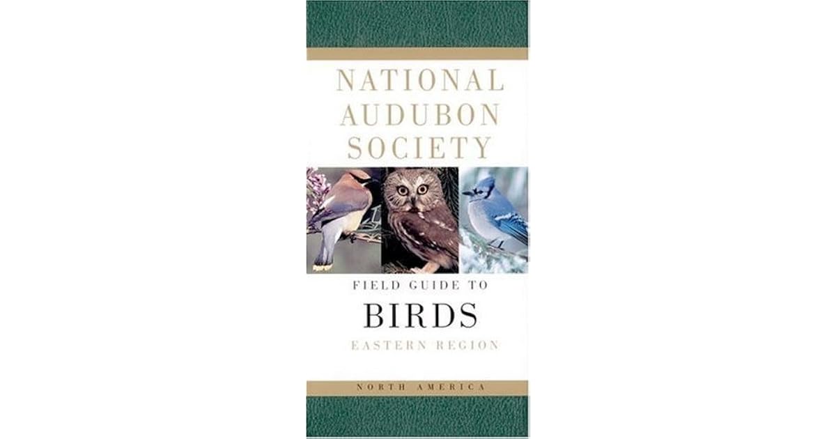 National Audubon Society Field Guide to North American Birds: Eastern ...