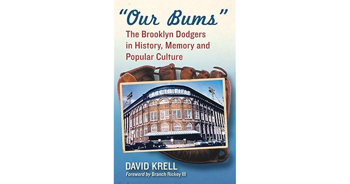 Our Bums: The Brooklyn Dodgers in History, Memory and Popular Culture ...