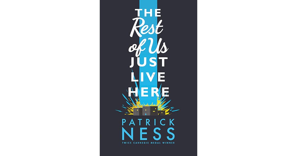 The Rest of Us Just Live Here by Patrick Ness