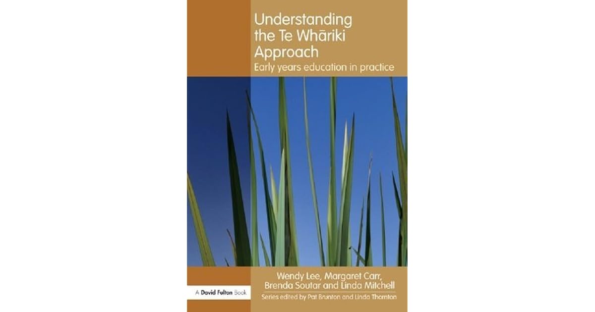 Understanding the Te Whariki Approach: Early years education in ...