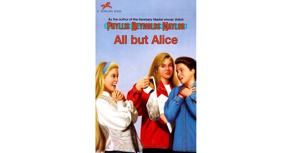 All but Alice by Phyllis Reynolds Naylor