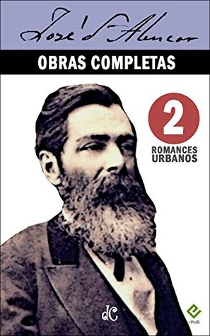Obras Completas de José de Alencar: Romances Urbanos - Volume II by ...
