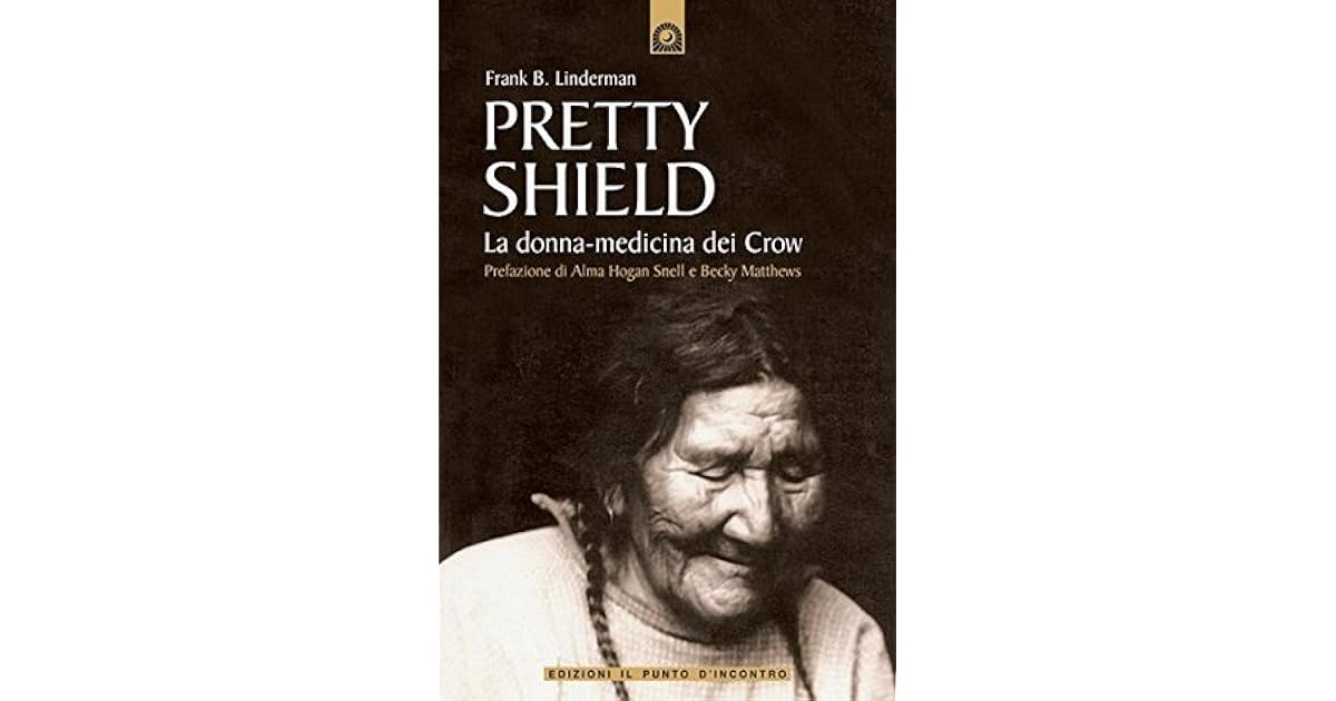 Pretty Shield by Frank Bird Linderman