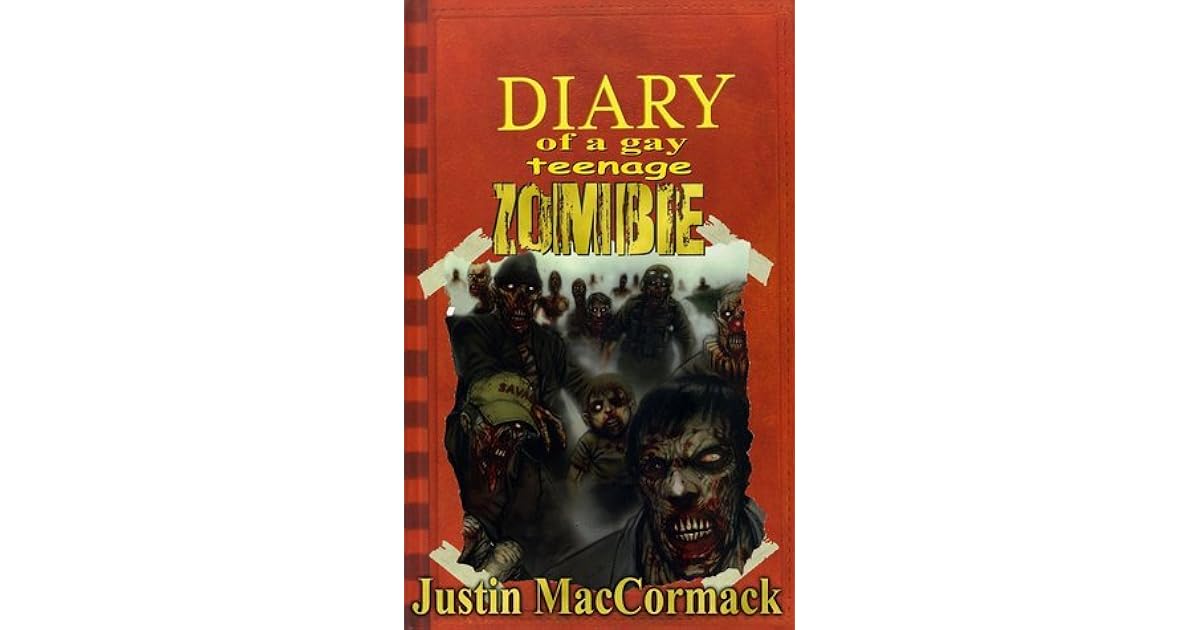 Diary of a Gay Teenage Zombie by Justin MacCormack