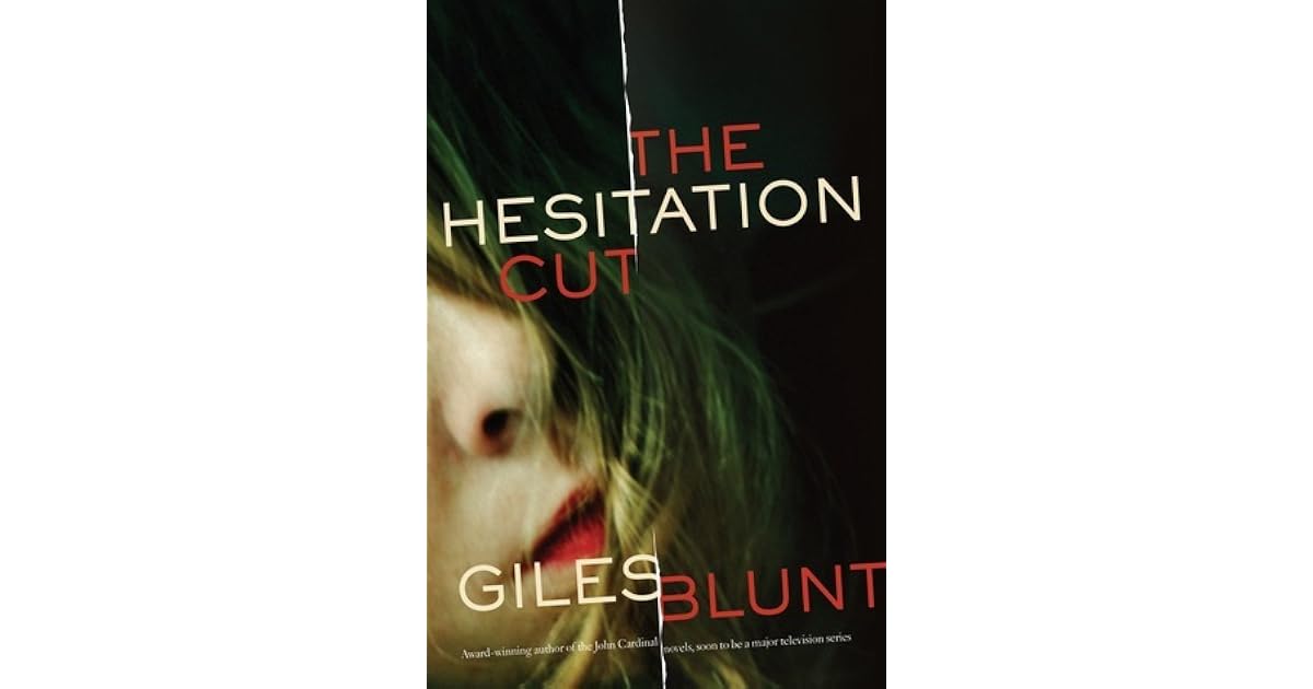 The Hesitation Cut by Giles Blunt
