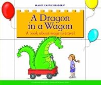 A Dragon in a Wagon by Jane Belk Moncure