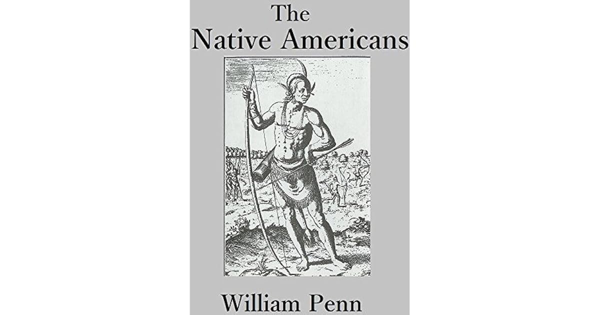 The Native Americans by William Penn