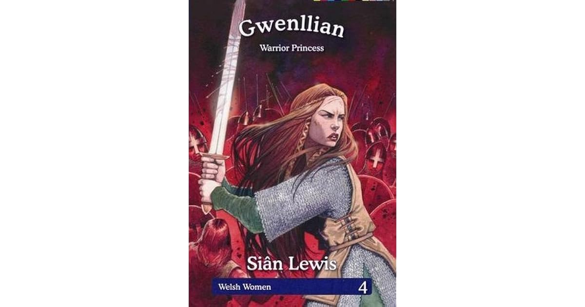 Gwenllian: Warrior Princess by Sian Lewis
