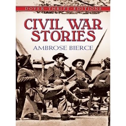 Civil War Stories by Ambrose Bierce — Reviews, Discussion, Bookclubs, Lists