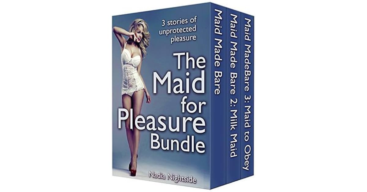 The Maid For Pleasure Bundle By Nadia Nightside