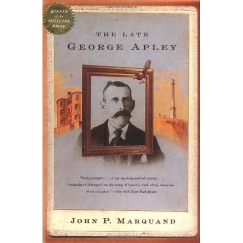 The Late George Apley by John P. Marquand — Reviews, Discussion ...