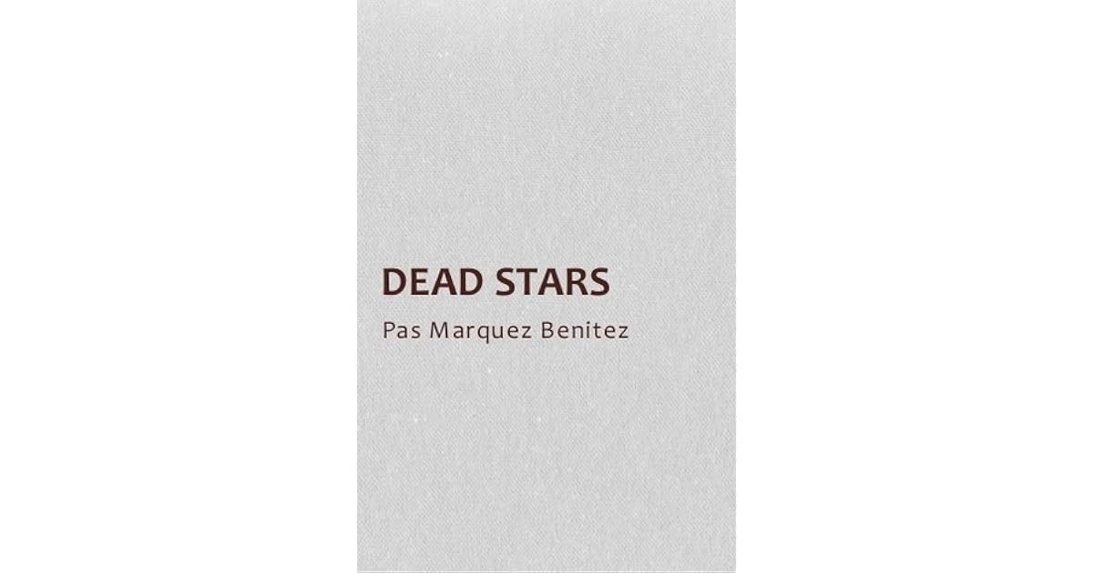 Dead Stars by Paz Marquez-Benitez