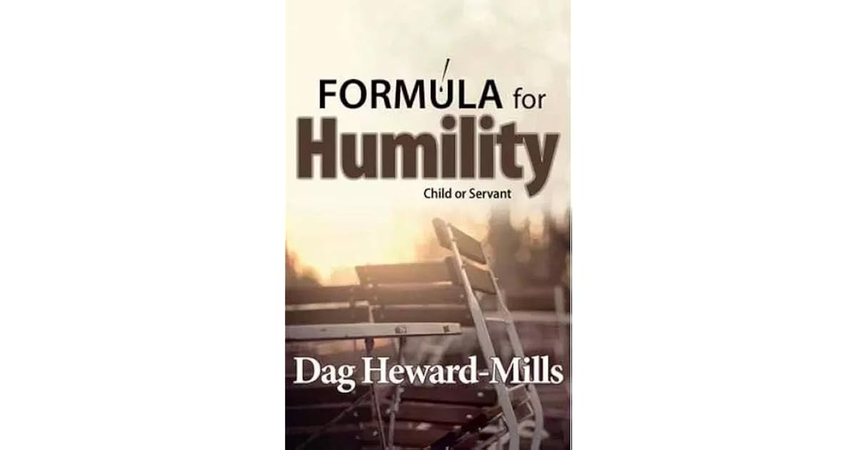Formula for Humility: Child or servant by Dag Heward-Mills
