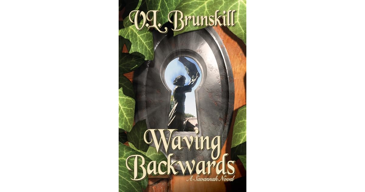 Book giveaway for Waving Backwards: A Savannah Novel by V.L. Brunskill ...