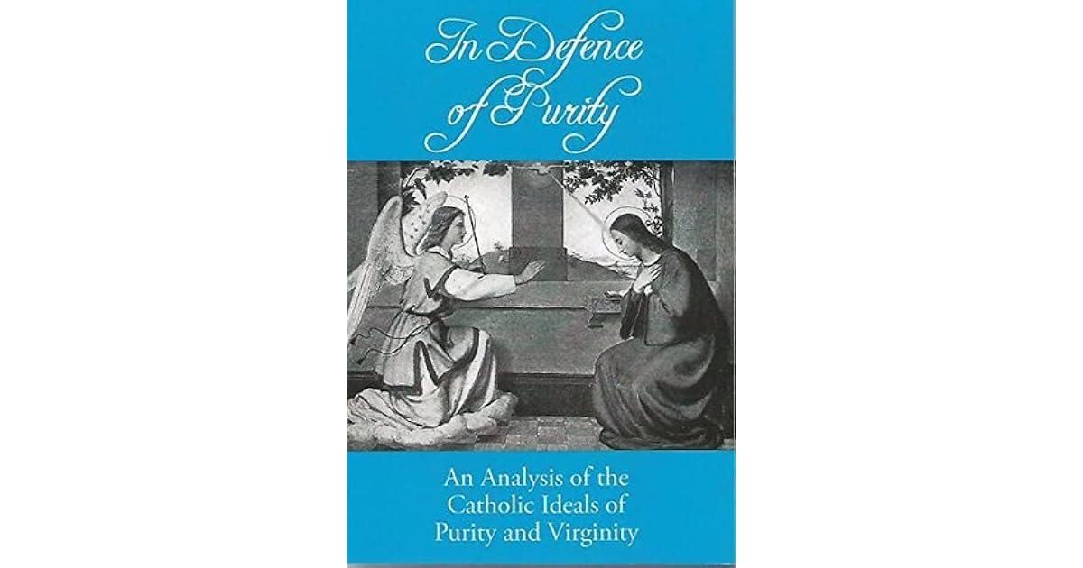 In Defence of Purity: An Analysis of the Catholic Ideals of Purity and ...
