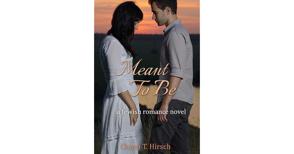 Meant To Be by Chaya T. Hirsch