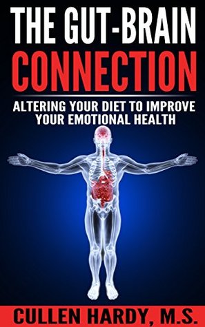 The Gut-Brain Connection: Altering Your Diet to Improve Your Emotional ...