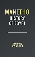 Manetho: History of Egypt and Other Works by Manetho