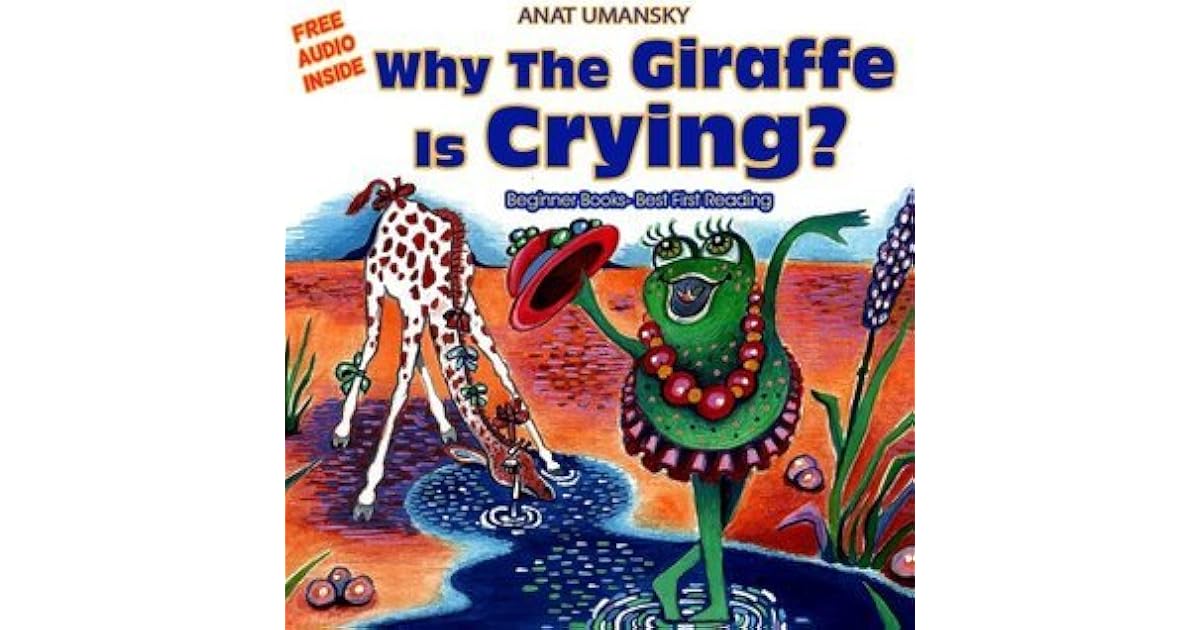 Why Geraldine The Giraffe Is Crying? by Anat Umansky