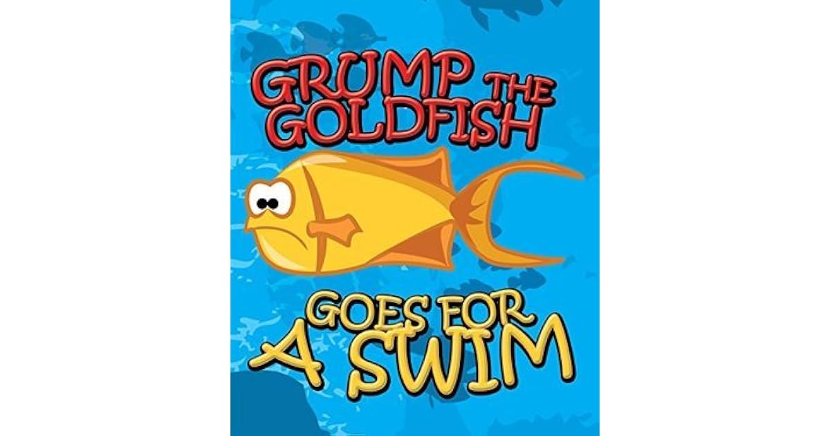 Grump the Goldfish Goes for a Swim: Children's Books and Bedtime ...