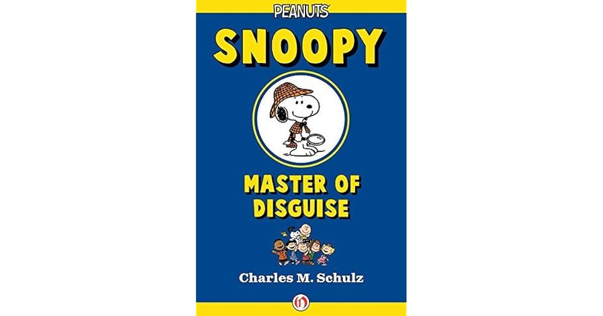 Snoopy, Master of Disguise by Charles M. Schulz